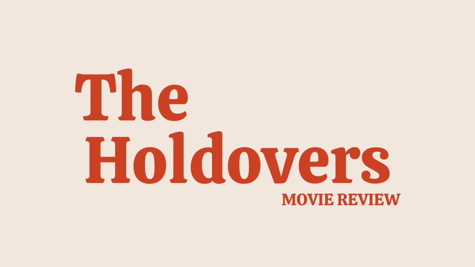 REVIEW: “The Holdovers” demonstrates the pitfalls of sentimentality ...